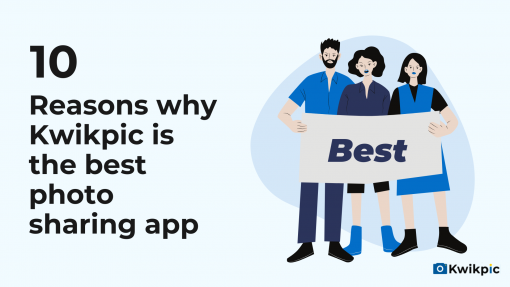 10 Reasons Why Kwikpic is the Best Photo Sharing App for You | by ...
