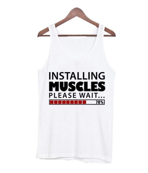 Installing Muscles Please Wait Tank Top | by Abansaputro | Medium