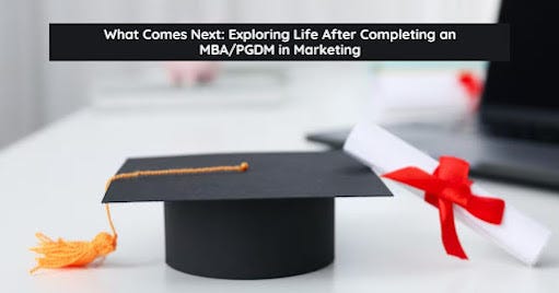 What Comes Next: Exploring Life After Completing an MBA/PGDM in ...