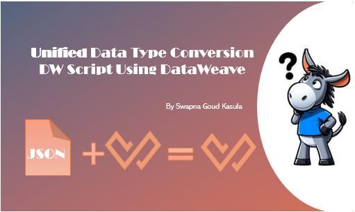 Effortless Integration with Unified Data Type Conversion DW Script Using DataWeave | by ...