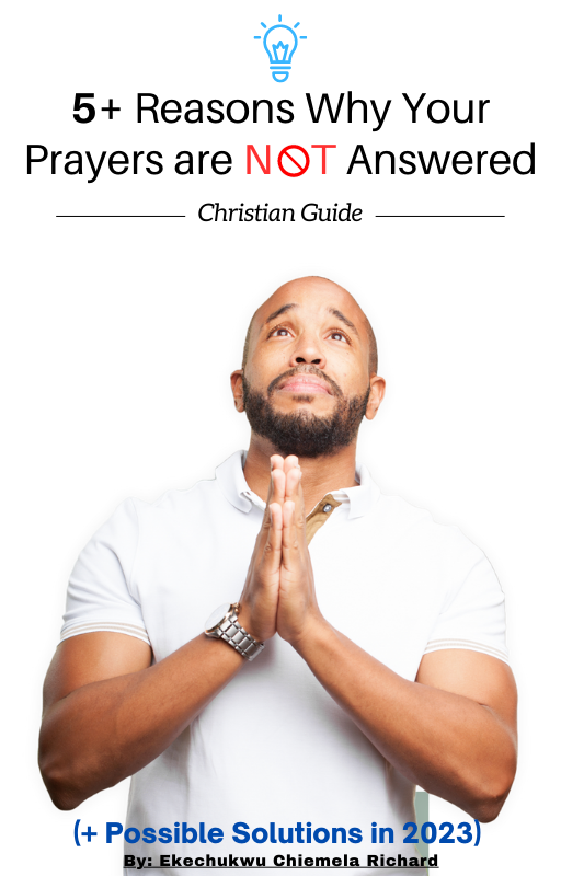 5 Reasons Why Your Prayers Are Not Answered Possible Solutions In