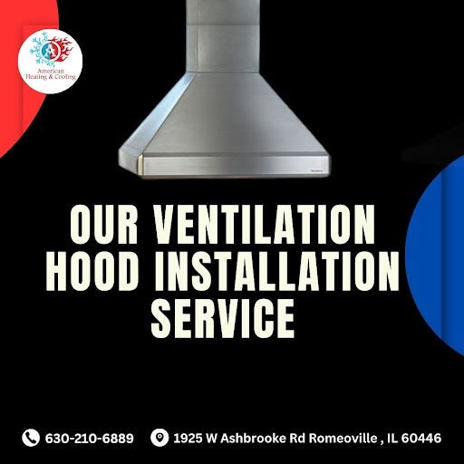 VENTILATION HOOD INSTALLATION SERVICE BY AMERICAN HEATING & COOLING ...