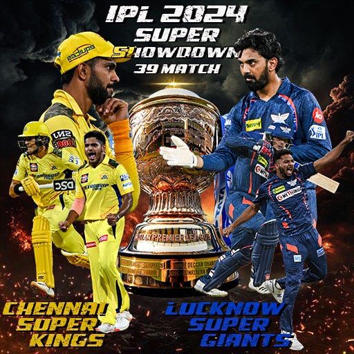 Super Showdown: CSK vs. LSG — IPL 2024 Match 39 | Medium