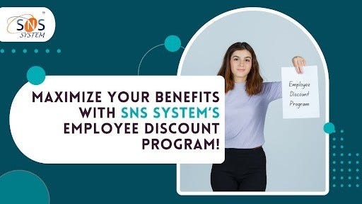 Maximize Your Benefits with SNS System’s Employee Discount Program ...