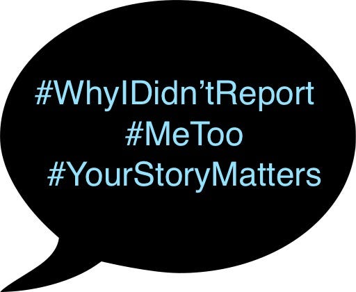 #WhyIDidntReport and Why Story Telling Can Be More Powerful Than Filing ...