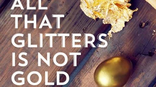 All that glitters is not gold by DIKE, Samuel | by Samuel C Dike | Medium