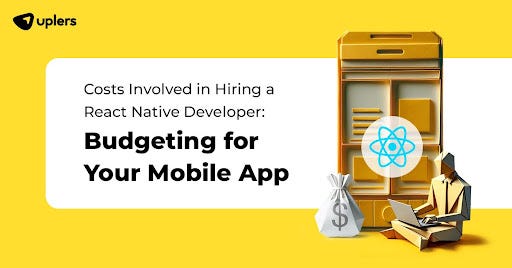 Costs Involved in Hiring a React Native Developer: Budgeting for Your Mobile App | by Kritika ...