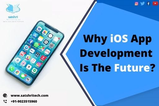 Why iOS App Development Is Considered As The Future? | by Satshri ...