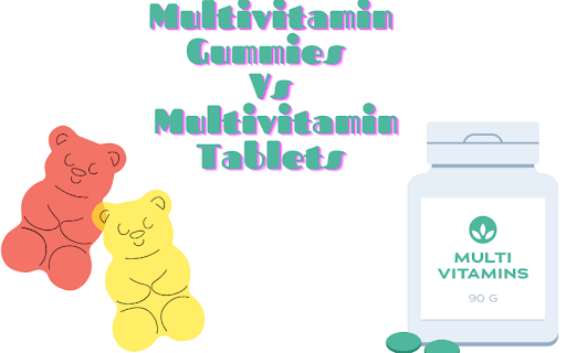 Multivitamin Gummies Vs Multivitamin Tablets: A Comparative Analysis ...