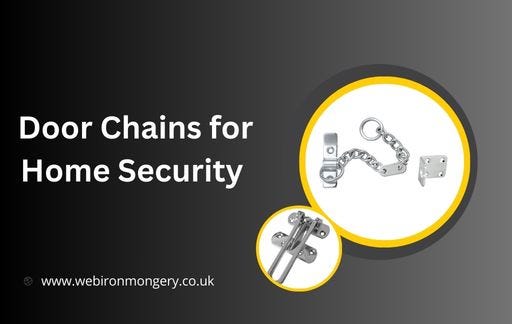 Importance of Door Chains for Home Security | by Webironmongery | Medium