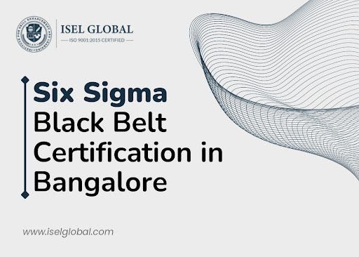 Lean Six Sigma Black Belt Certification Training in Bangalore | by Isel ...