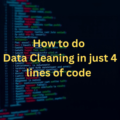 How to do Data Cleaning in just 4 lines of code | by Abhishek Singh | Medium