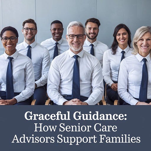 Graceful Guidance: How Senior Care Advisors Support Families | by ...
