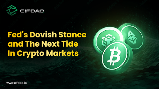 CIFDAQ's View on Fed's Dovish Stance and the Next Wave in Crypto ...