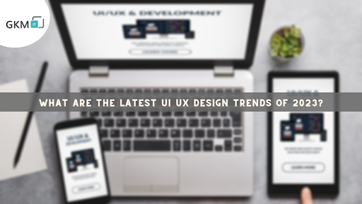 What are the latest UI UX design trends of 2023?- GKM IT | by GKM IT ...
