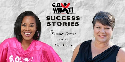 S.O. What! Success Stories: Lisa Moore | by Summer Owens | Aug, 2024 ...