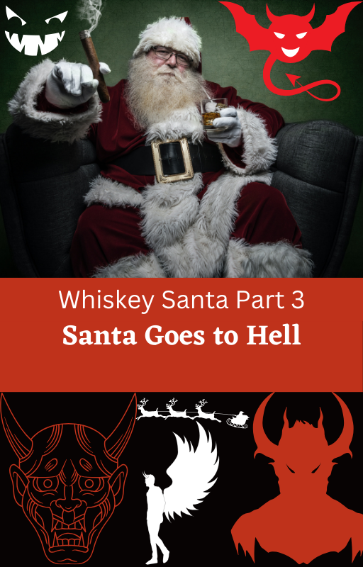 Whiskey Santa Part 3: Santa Goes to Hell | by Denizcan Onen | Medium