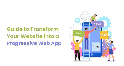 How to Transform Your Website into a Progressive Web App: A Complete ...