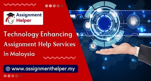 The Role of Technology in Enhancing Assignment Helper Services in Malaysia | by Assignment ...