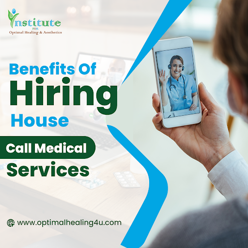 Benefits Of Hiring House Call Medical Services - Optimal Healing 4U ...
