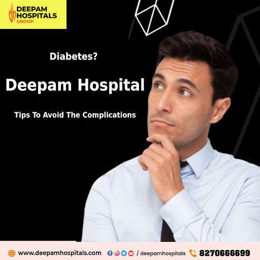 Diabetes? Deepam Hospital Tips To Avoid The Complications | by Deepam ...