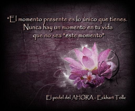 ¿POR QUÉ ES IMPORTANTE VIVIR EN EL MOMENTO PRESENTE? | by Natacha ...