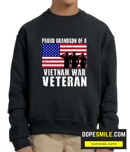 Proud Grandson Of a Vietnam War veteran cool Sweatshirt | by ...