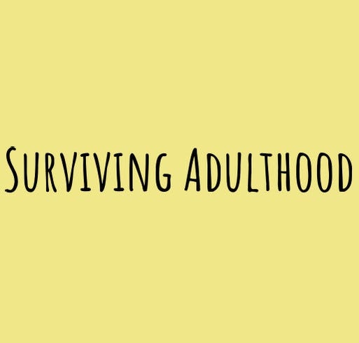 SURVIVING ADULTHOOD. Dear Young Adult, | by Anuoluwapo O. | Medium