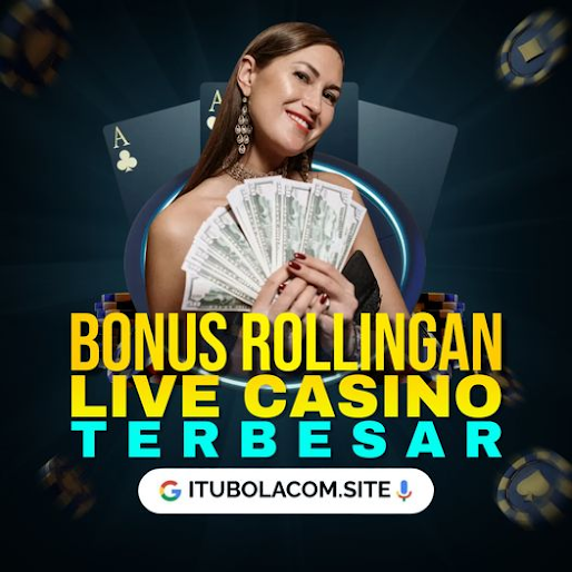 BONUS ROLLINGAN LIVE CASINO TERBESAR - AkutuhBOLA - Medium
