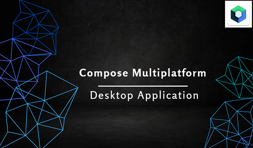 Compose Multiplatform : Windows & Mac Desktop Applications(KMP) | by Ayushi Agarwal | Medium