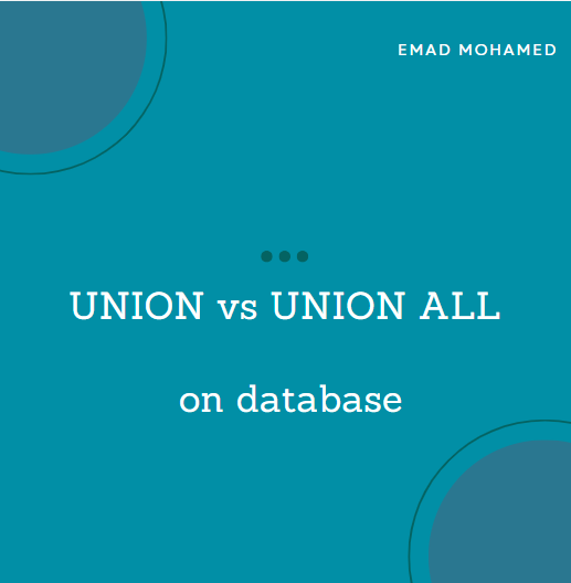 UNION vs UNION ALL. In SQL, UNION and UNION ALL are used to… | by Emad ...