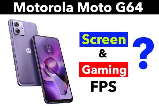 Motorola Moto G64 Screen FPS + Gaming FPS + MT 7025 Chip ...