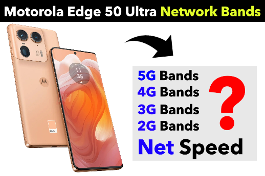 Check Here All Motorola Edge 50 Ultra Network Bands Speed - TechSpreading - Medium