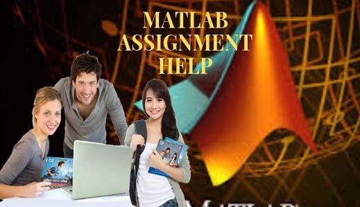 Online MATLAB Assignment Help by our qualified experts | by My Assignment Experts | Medium