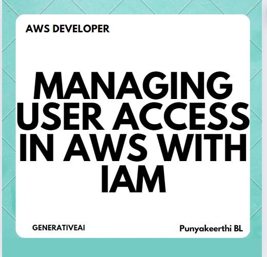 Managing User Access in AWS with IAM: A Step-by-Step Guide | by Punyakeerthi BL | Jul, 2024 | Medium