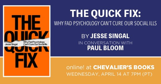 The Quick Fix: A Book Talk with Jesse Singal and Paul Bloom | by Yvonne ...