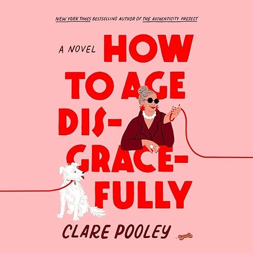 (PDF Download) How to Age Disgracefully — Clare Pooley - Georg Kolbeck ...