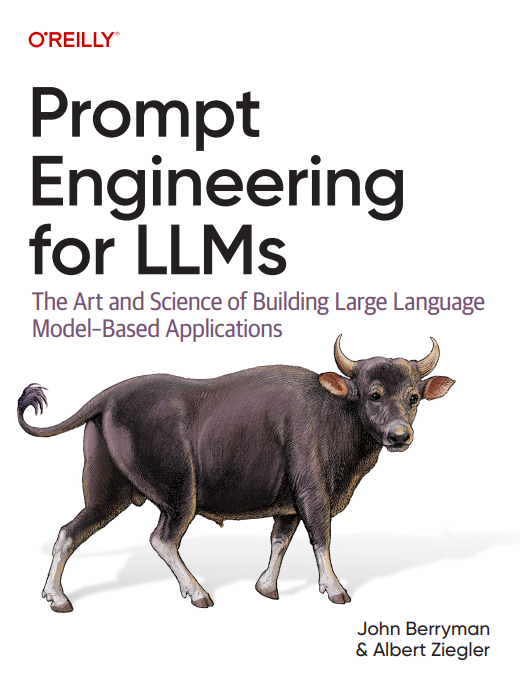 Comprehensive Book Review: Prompt Engineering for LLMs by John Berryman and Albert Ziegler | by ...