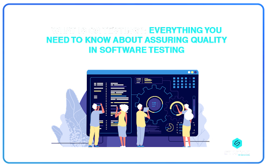 What Is Qa Testing Everything You Need To Know About Assuring Quality In Software Testing By 5544