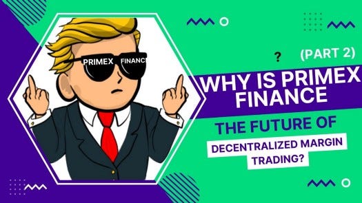 🔷 Why Primex Finance is the future of decentralized margin trading ...