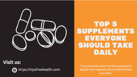 Top 5 Supplements Everyone Should Take Daily - Tips Free Health - Medium