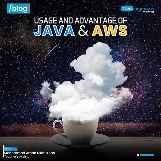 Usage and advantage of Java along with AWS | by Tecognize Training | Medium