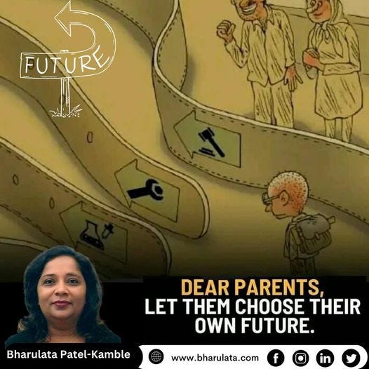 Dear Parents let them choose their own Future - Bharulatapatelkamble ...