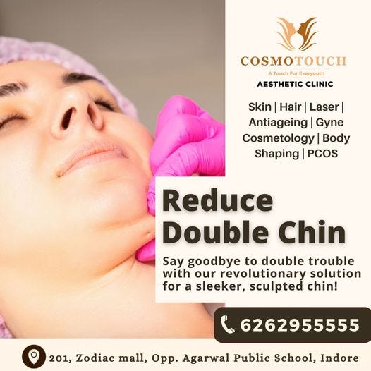For effective double chin reduction, the double chin reduction in Indore Cosmotouch clinic ...