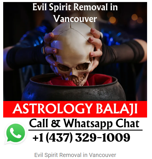 Evil Spirit Removal in Vancouver — Eradicate Negativity with Powerful ...