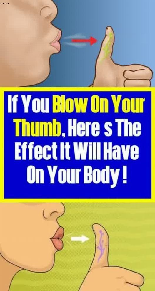 IF YOU BLOW ON YOUR THUMB, HERE’S THE EFFECT IT WILL HAVE ON YOUR BODY ...