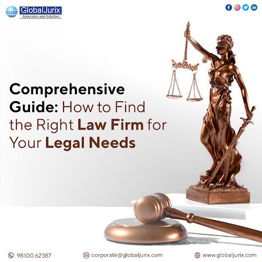 How to Find the Right Law Firm for Your Legal Needs: Comprehensive ...