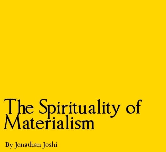 The Spirituality of Materialism. “For what shall it profit a man, if he ...
