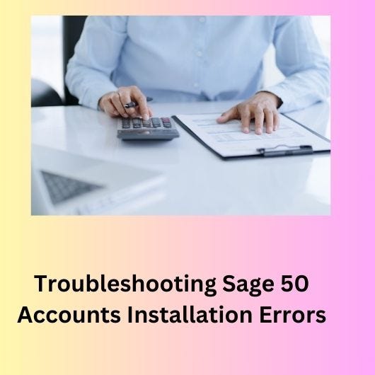 Troubleshooting Sage 50 Accounts Installation Errors | by Thomaslane | Medium