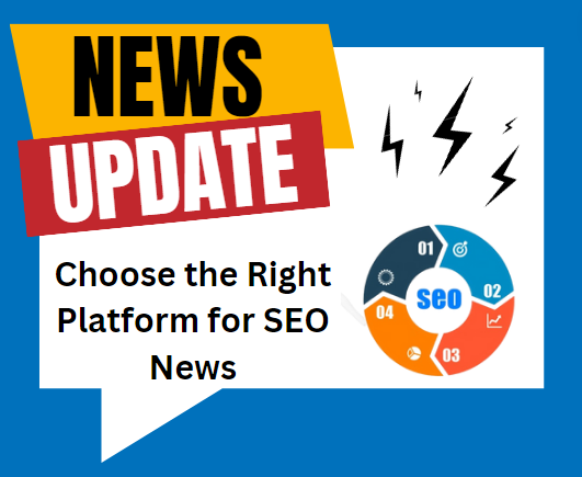 Choose the Right Platform for SEO News | by Best SEO Rankers | Apr ...